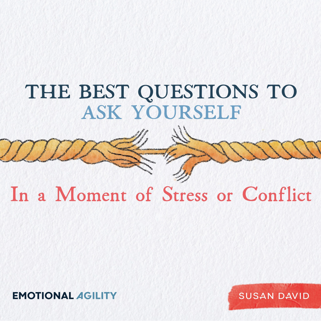 The Best Questions to Ask Yourself in a Moment of Stress or Conflict